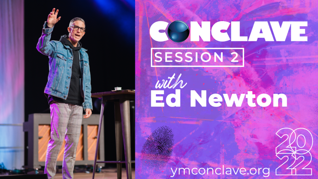 2022 Main Session - Ed Newton | Youth Ministry Conclave